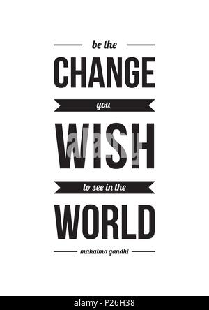 "Be the change you want to see in the world." Mahatma Gandhi Stock Vector Image & Art - Alamy