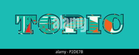 The word TOPIC concept written in colorful abstract typography Stock ...
