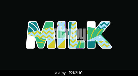 The word MILK concept written in colorful abstract typography Stock ...