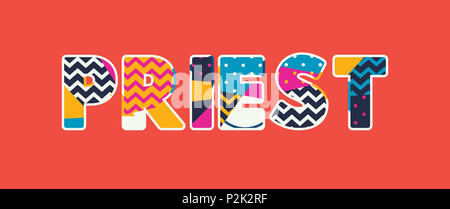 The word PRIEST concept written in colorful abstract typography Stock ...