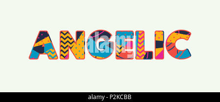 The word ANGELIC concept written in colorful abstract typography Stock ...