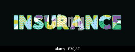 The word INSURANCE concept written in colorful abstract typography ...