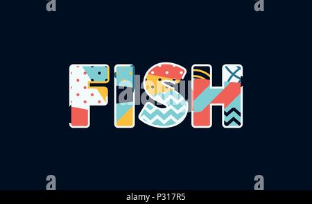 The word FISH concept written in colorful abstract typography. Vector ...