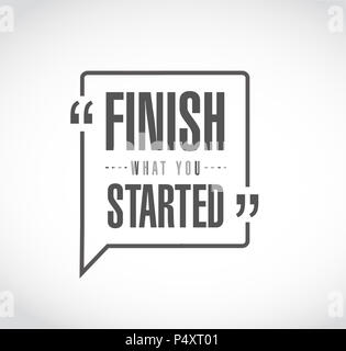 Finish what you started message sign. Vector Illustration. isolated ...