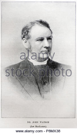 Rev. John Watson, 1850 – 1907, known by his pen name Ian Maclaren ...