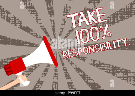 Text sign showing Take 100 Responsibility.. Conceptual photo be ...