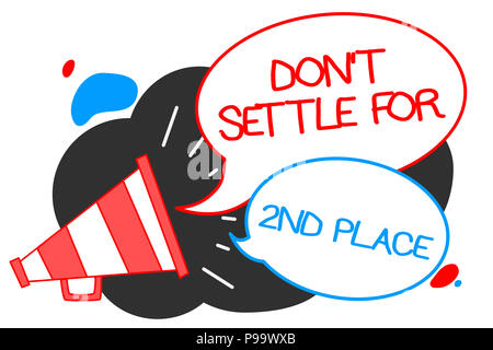 Text sign showing Don t not Settle For 2Nd Place. Conceptual photo you ...