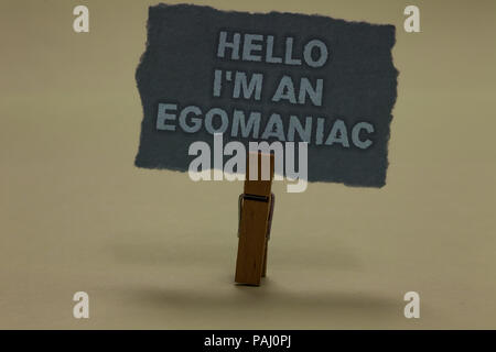 Handwriting text Hello I am An Egomaniac. Concept meaning Selfish ...