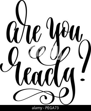 Are you ready hand written lettering quote. Modern brush calligraphy ...