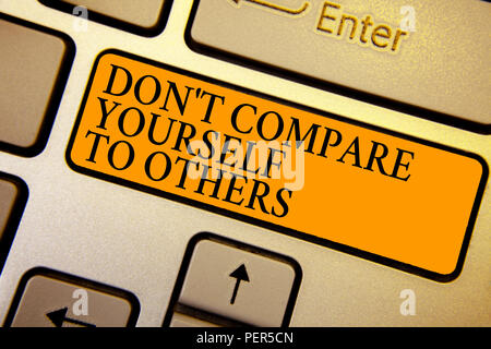 Text sign showing Don t not Compare Yourself To Others. Conceptual ...