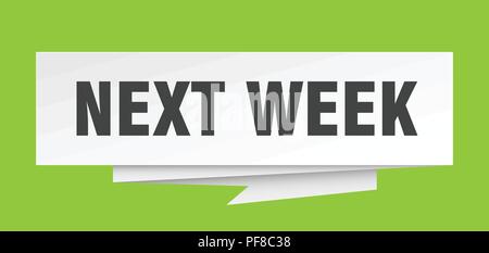 next week sign. next week paper origami speech bubble. next week tag ...