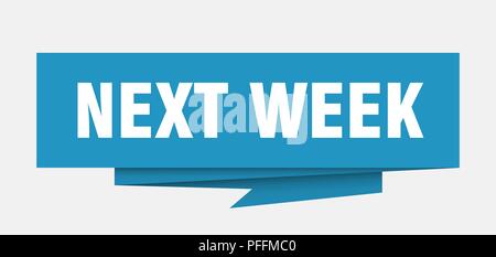 next week sign. next week paper origami speech bubble. next week tag ...