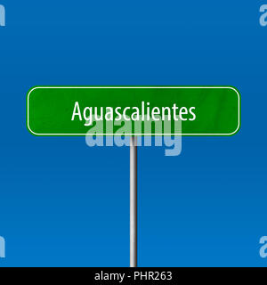 Aguascalientes, town sign, place name sign Stock Photo - Alamy