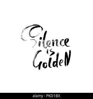 Silence is golden. Hand drawn dry brush lettering. Ink proverb banner ...