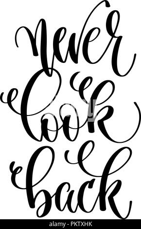 Never look back. Hand drawn lettering. Vector typography design ...