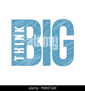 Think BIG scribble text. illustration line graphic over a white ...