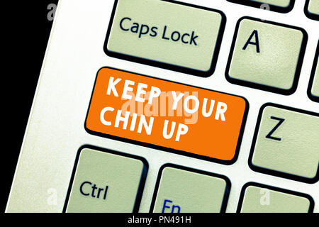 Text sign showing Keep Your Chin UpRemain cheerful in difficult ...
