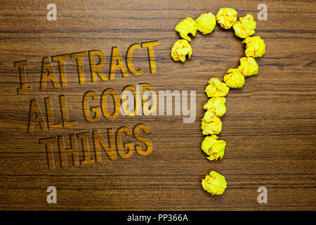 text I Attract All Good Things. concept for Positive attraction law ...