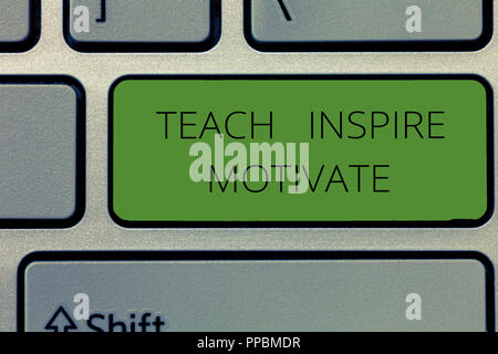 Writing note showing Teach Inspire Motivate. Business photo showcasing ...