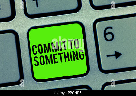 Inspiration showing sign Commit To Something, Conceptual photo ...