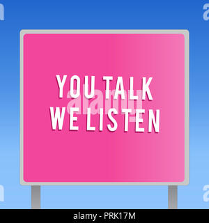 Text sign showing You Talk We Listen. Conceptual photo Two Way ...