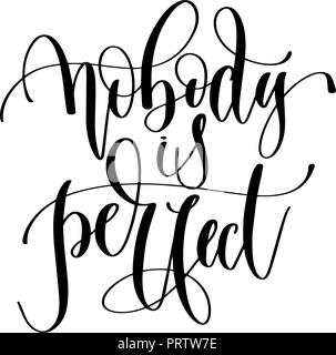 Nobody is perfect. Handwritten lettering. Hand drawn motivational ...