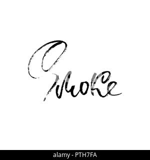 Smoke. Hand drawn dry brush lettering. Ink illustration. Modern ...