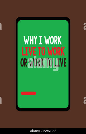 Handwriting text Why I Work Live To Work Or Work To Live. Concept ...