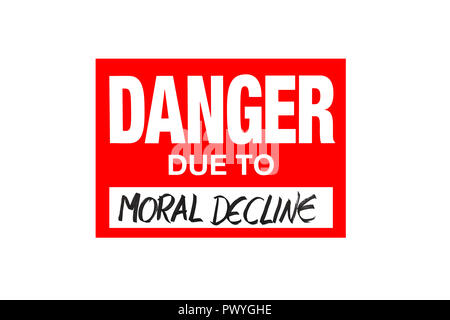 Sign danger due to moral decline attached on the fence in the front of ...