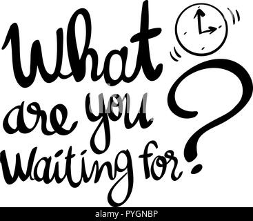 Word expression for what are you waiting for illustration Stock Vector ...