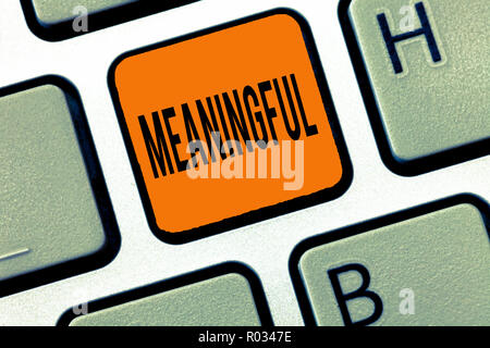 Conceptual hand writing showing Meaningful. Business photo text Having ...