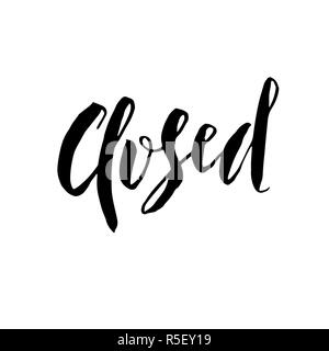 Closed. Handdrawn lettering. Typography banner. Modern calligraphy ...
