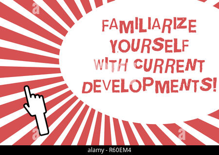 Conceptual hand writing showing Familiarize Yourself With Current ...