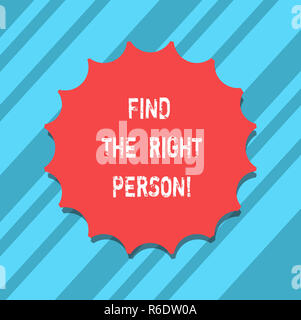 Text sign showing Find The Right People. Business showcase look for a ...
