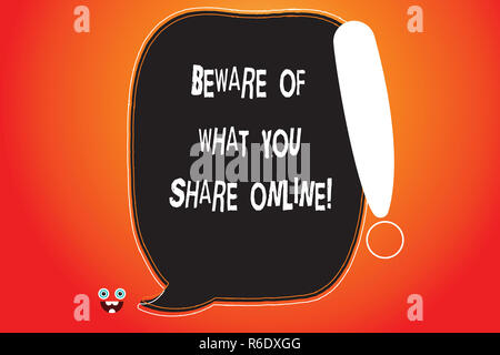 Handwriting text Beware Of What You Share Online. Concept meaning Be ...