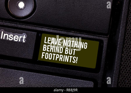Handwriting text writing Leave Nothing Behind But Footprints. Concept ...