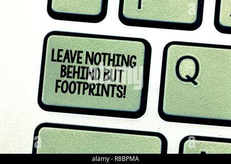 Handwriting text writing Leave Nothing Behind But Footprints. Concept ...
