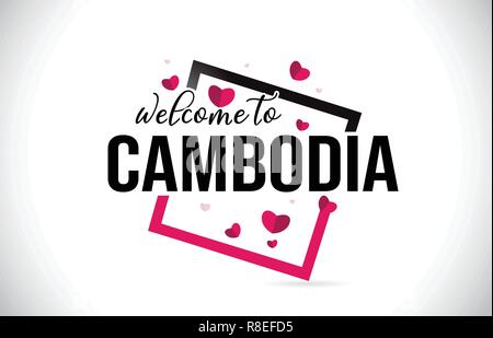 Cambodia Welcome To Word Text with Handwritten Font and Pink Heart ...