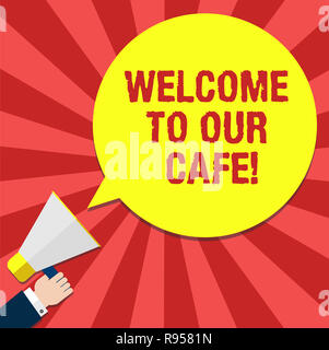 Handwriting text Welcome To Our Cafe. Concept meaning Greeting ...