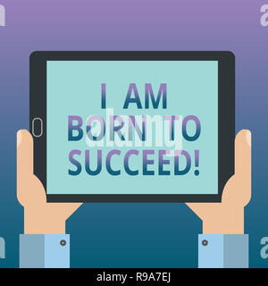 Handwriting text I Am Born To Succeed. Concept meaning Motivation be ...
