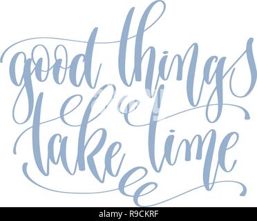 Good Things Take Time Motivation Typography Quote Design Stock Vector ...