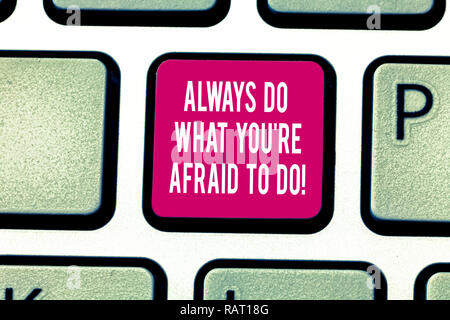 Writing note showing Always Do What You Re Afraid To Do. Business photo ...