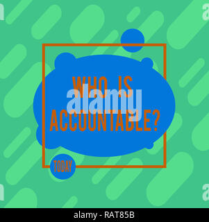 Handwriting text writing Who Is Accountablequestion. Concept meaning To ...