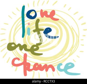 One life one chance. Doodle grunge lettering. Brush calligraphy text ...