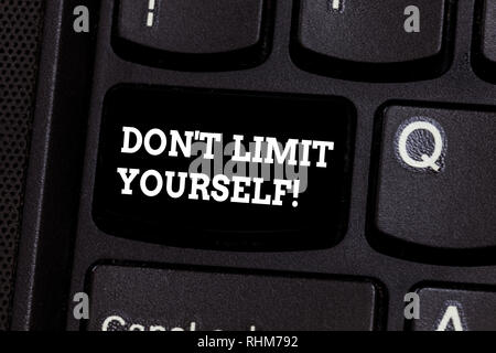 Text sign showing Don T Limit Yourself. Conceptual photo Selfcontrol ...