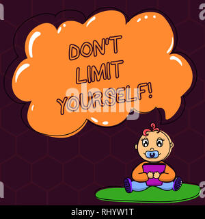 Text sign showing Don T Limit Yourself. Conceptual photo Selfcontrol ...