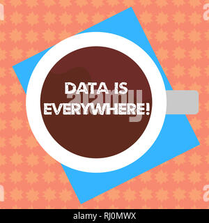 Writing note showing Data Is Everywhere. Business photo showcasing ...