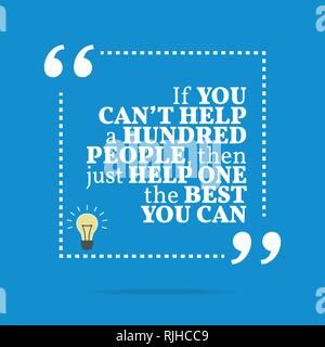 Inspirational motivational quote. We can't help everyone, but everyone ...