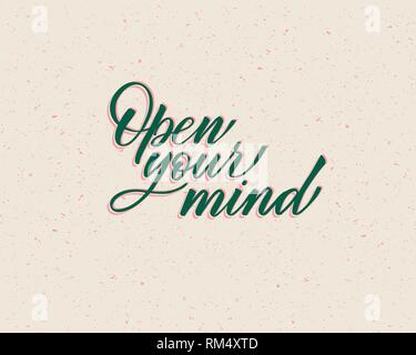 Open your mind - hand lettering inscription to holiday design, black ...