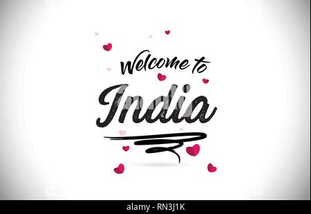 India Welcome To Word Text with Love Hearts and Creative Handwritten ...